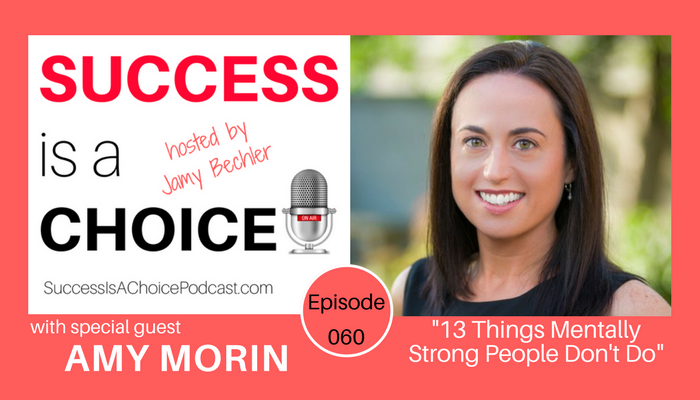 Episode 060: Amy Morin, Top-30 Most Viewed TEDx Talk - Jamy Bechler