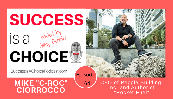 Episode 164: Turn Setbacks into Rocket Fuel with Mike "C-Roc" Ciorrocco ...
